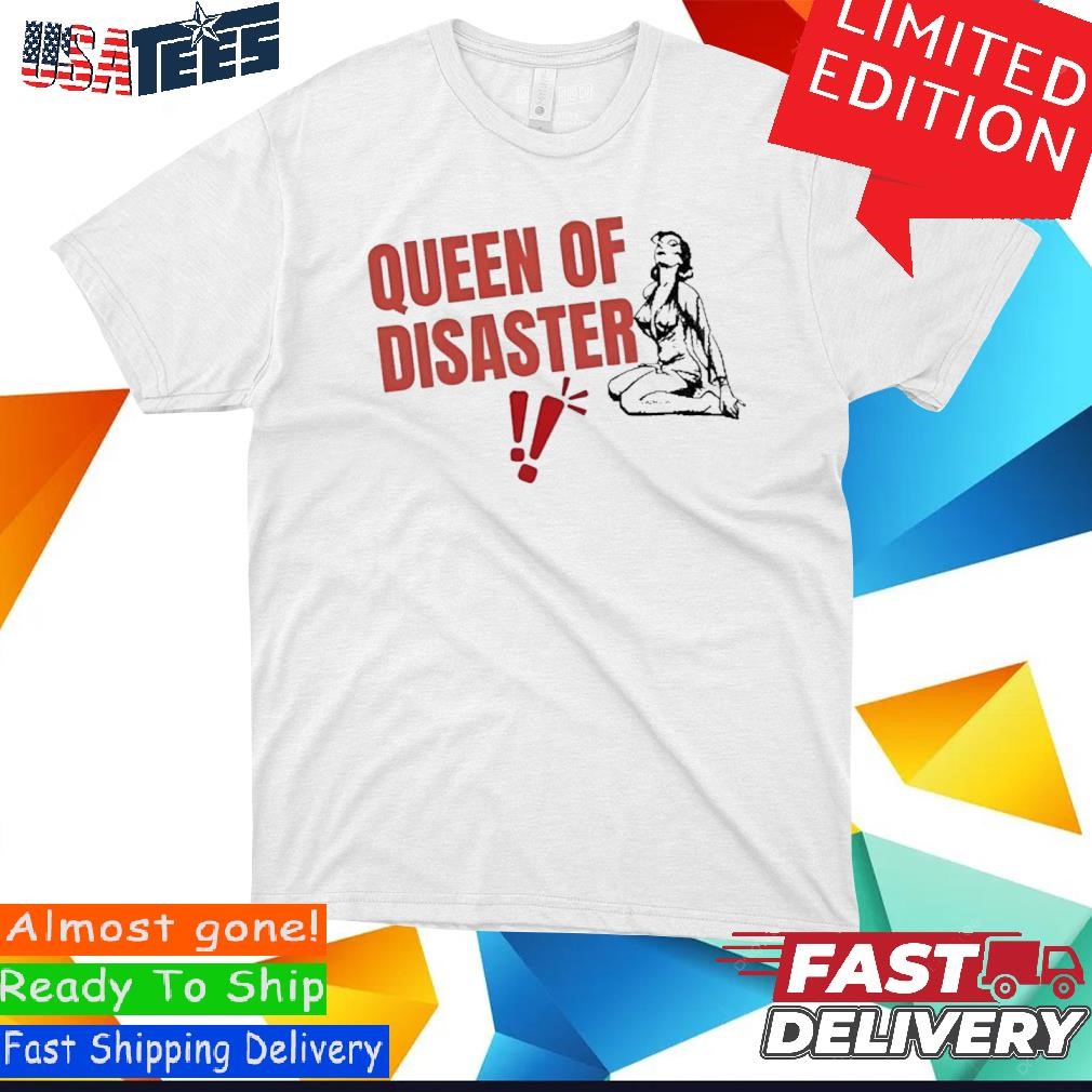 Official Queen Of Disaster Shirt, hoodie, sweater and long sleeve