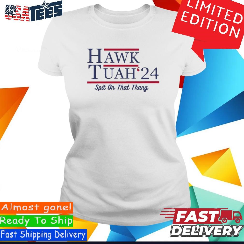 Official Hawk Tuah 24 Spit On That Thang Shirt, hoodie, sweater and ...