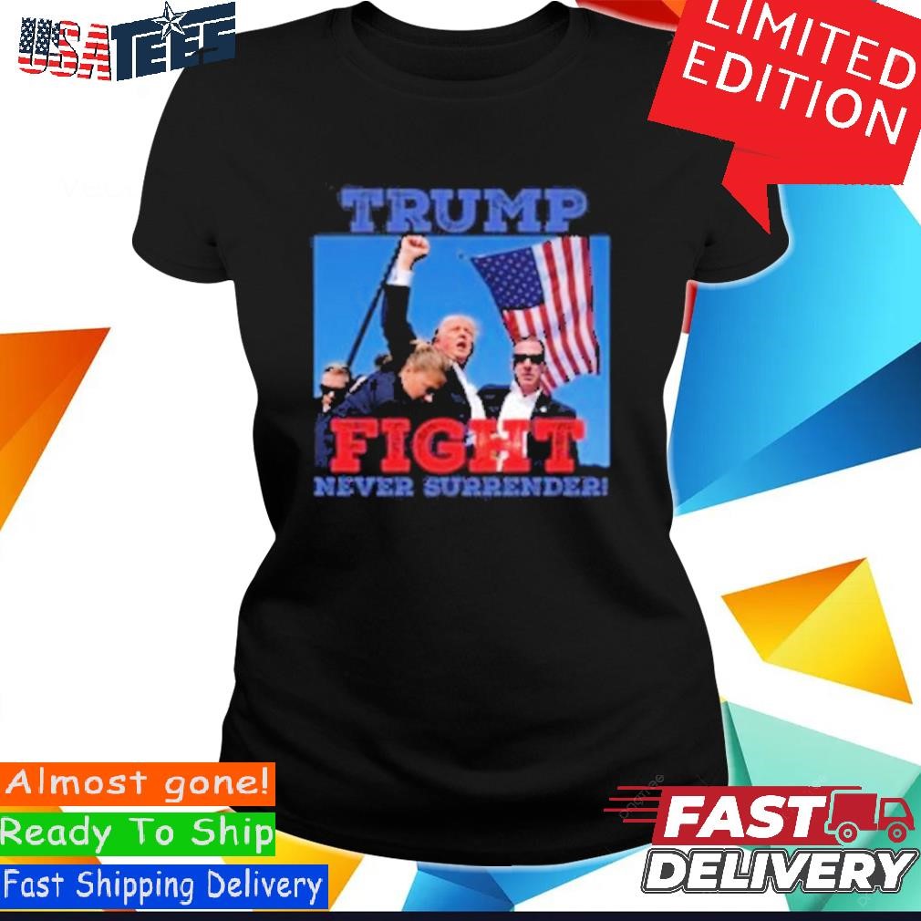 Fight Never Surrender Trump Rally Shot 2024 Shirt, hoodie, sweater and ...
